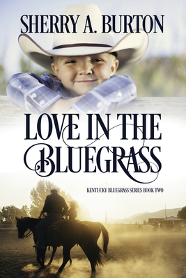 Love in the Bluegrass by Sherry A. Burton | Goodreads