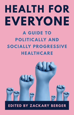 Health for Everyone: A Guide to Politically and Socially Progressive ...