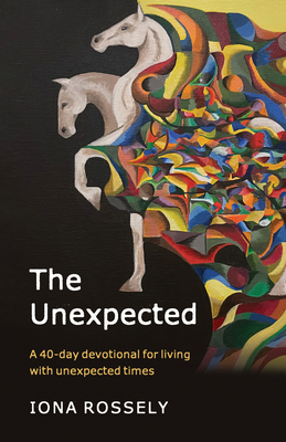 The Unexpected: A 40-day Devotional for Living with Unexpected Times by ...