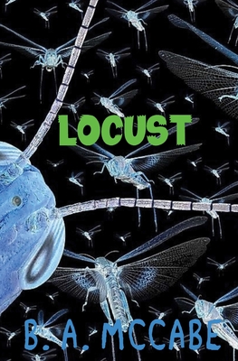 LOCUST by B A McCabe | Goodreads