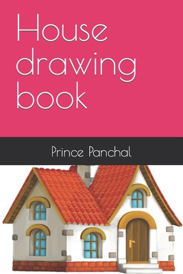 House drawing book by Prince Panchal | Goodreads