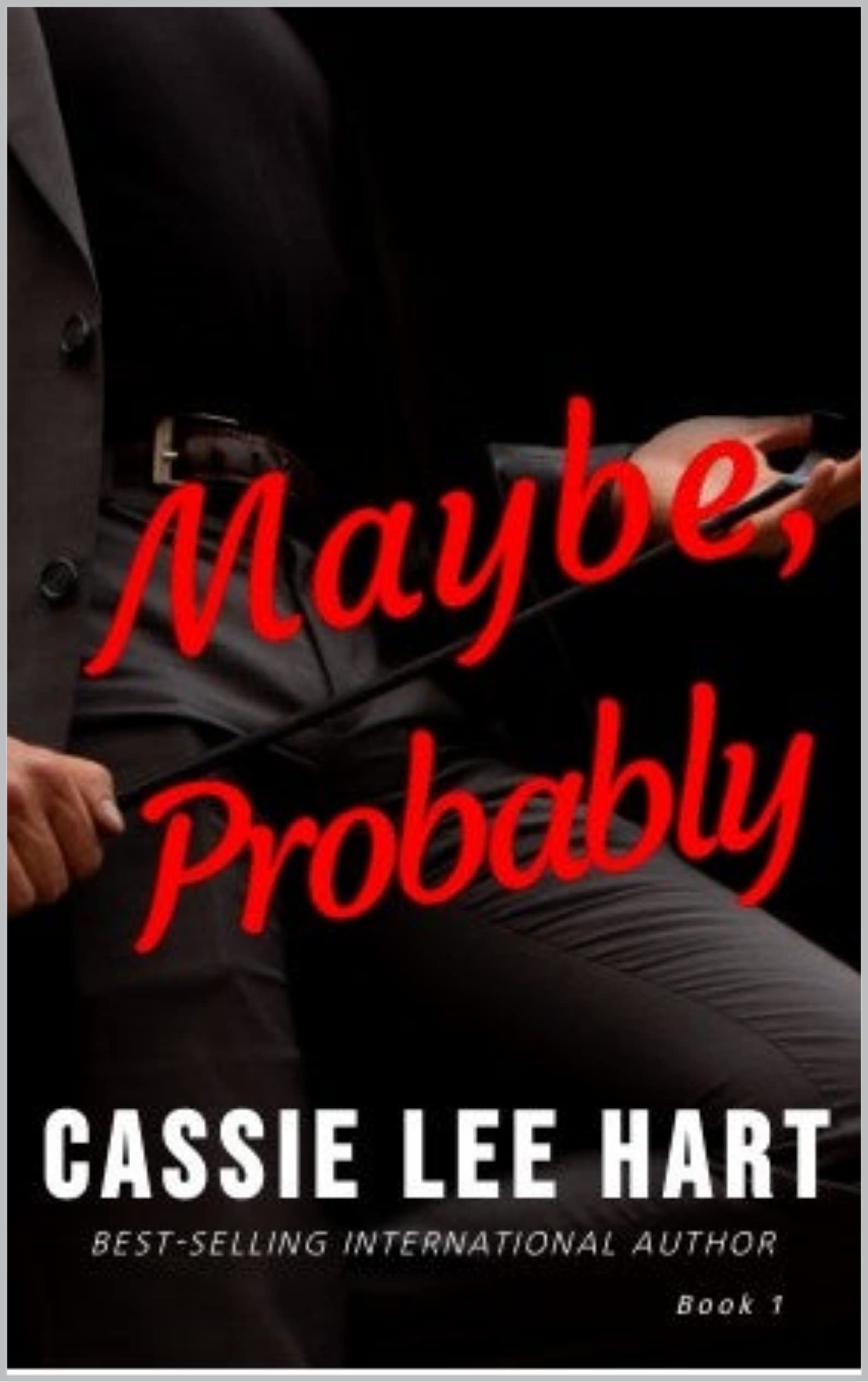Maybe, Probably by Cassie Lee Hart | Goodreads