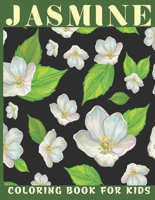 Jasmine Coloring Book For Kids: This book for a kids with jasmine ...
