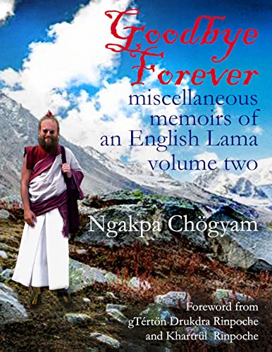 Goodbye Forever - Volume Two by Ngakpa Chögyam | Goodreads