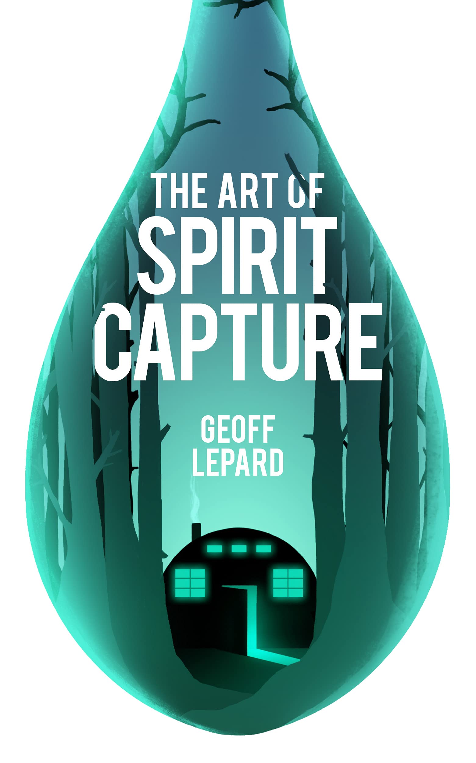 The Art Of Spirit Capture by Geoff Le Pard | Goodreads