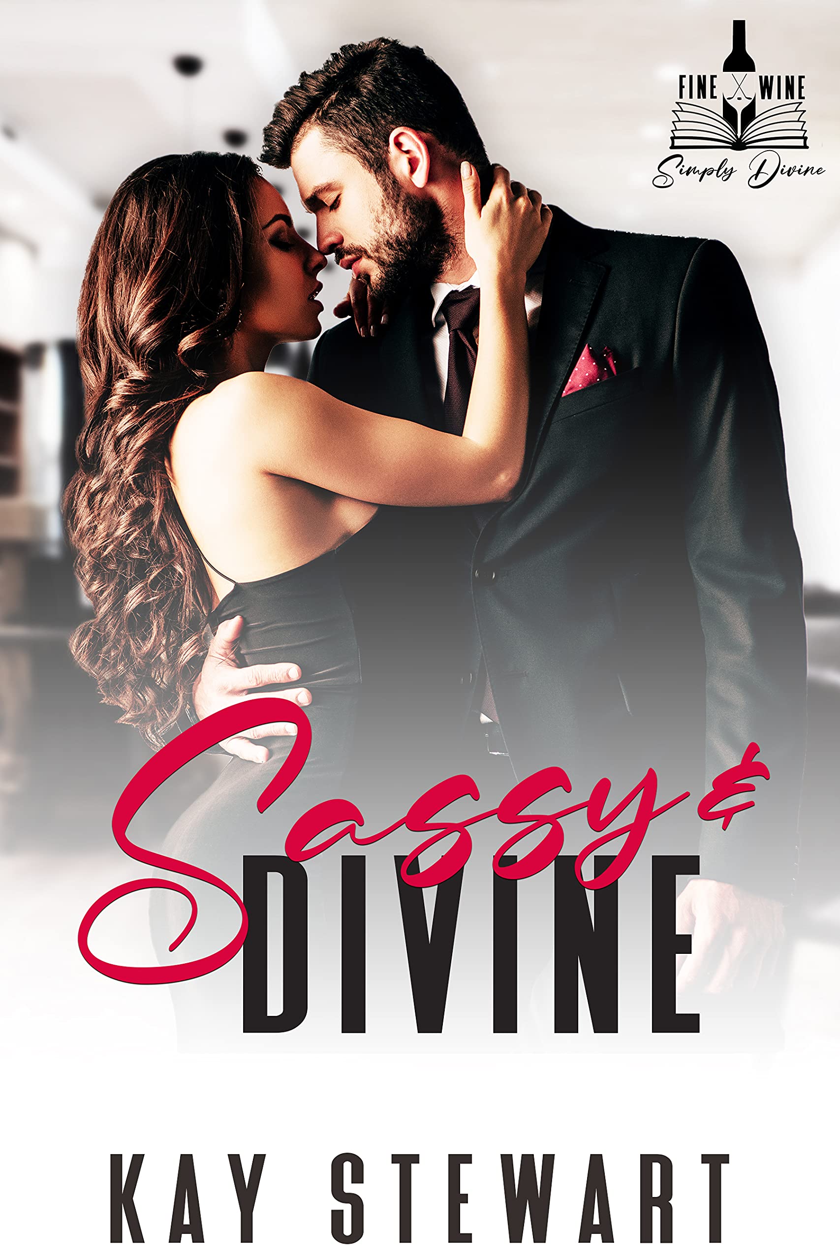 Sassy & Divine (Fine Wine, Simply Divine, #3) by Kay Stewart | Goodreads