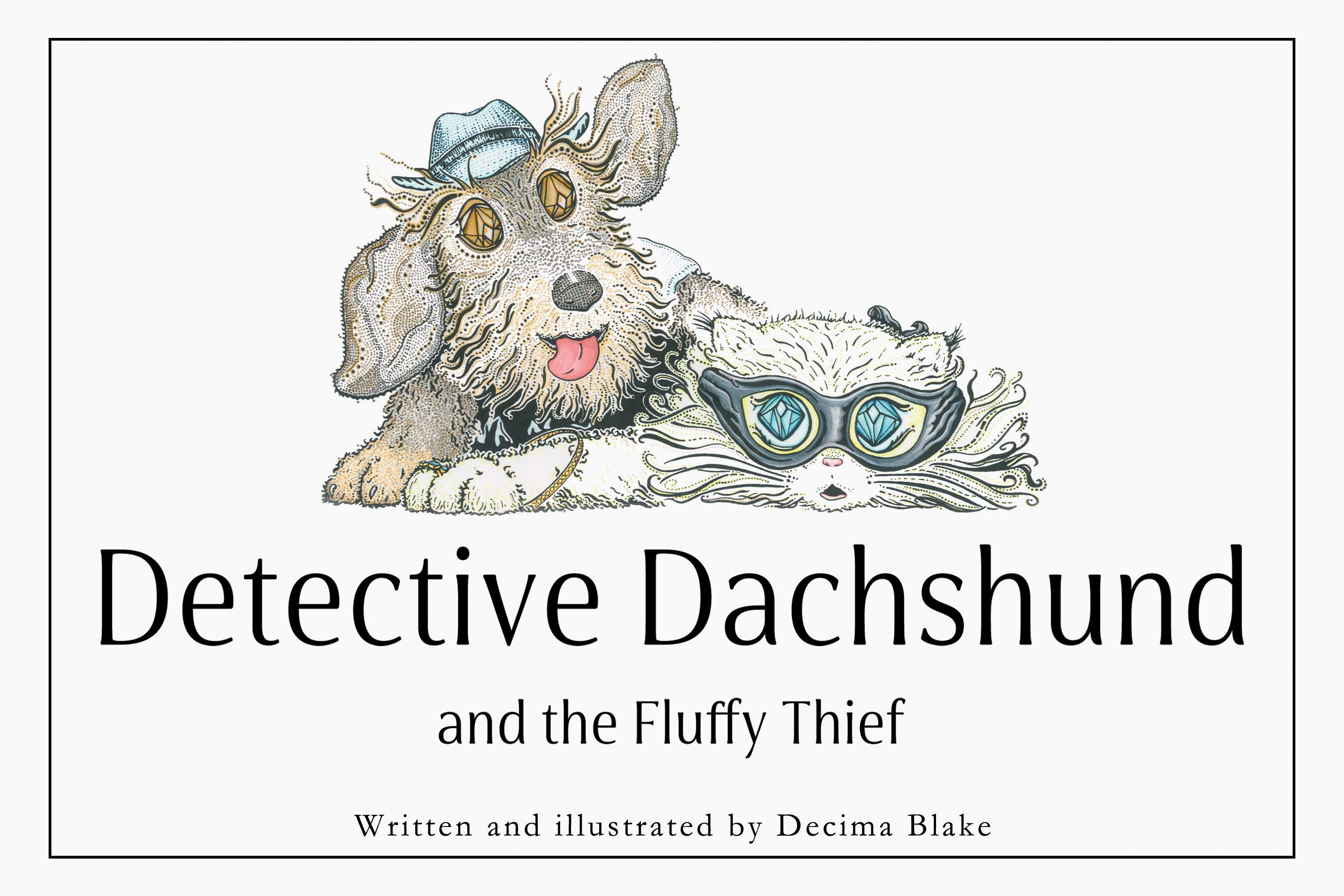 Detective Dachshund and the Fluffy Thief by Decima Blake | Goodreads