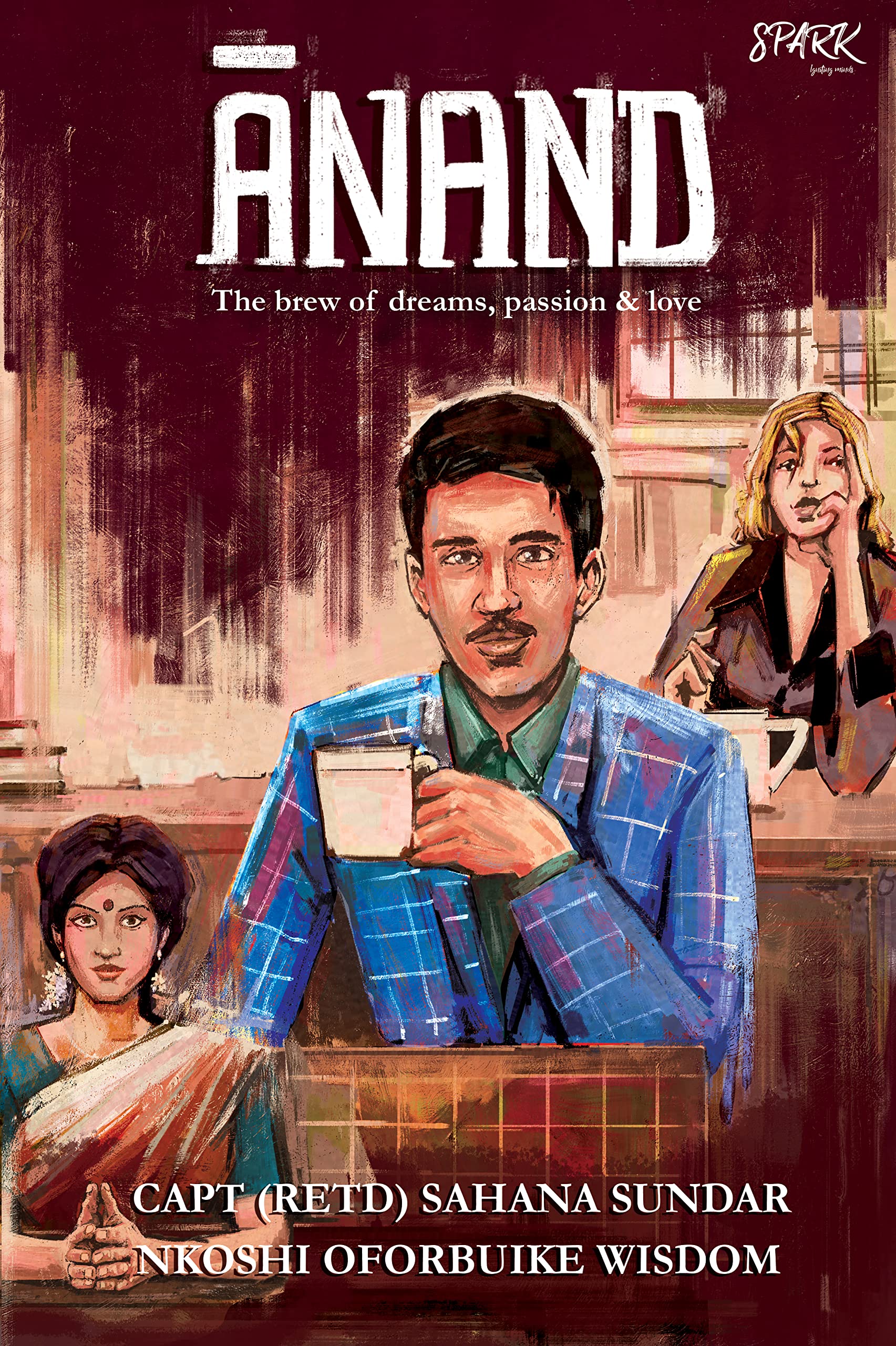ANAND: The brew of dreams, passion & love by Sahana Sundar | Goodreads