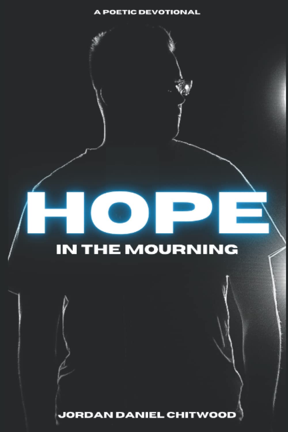 Hope In The Mourning: A Poetic Devotional on Grief by Jordan Daniel ...