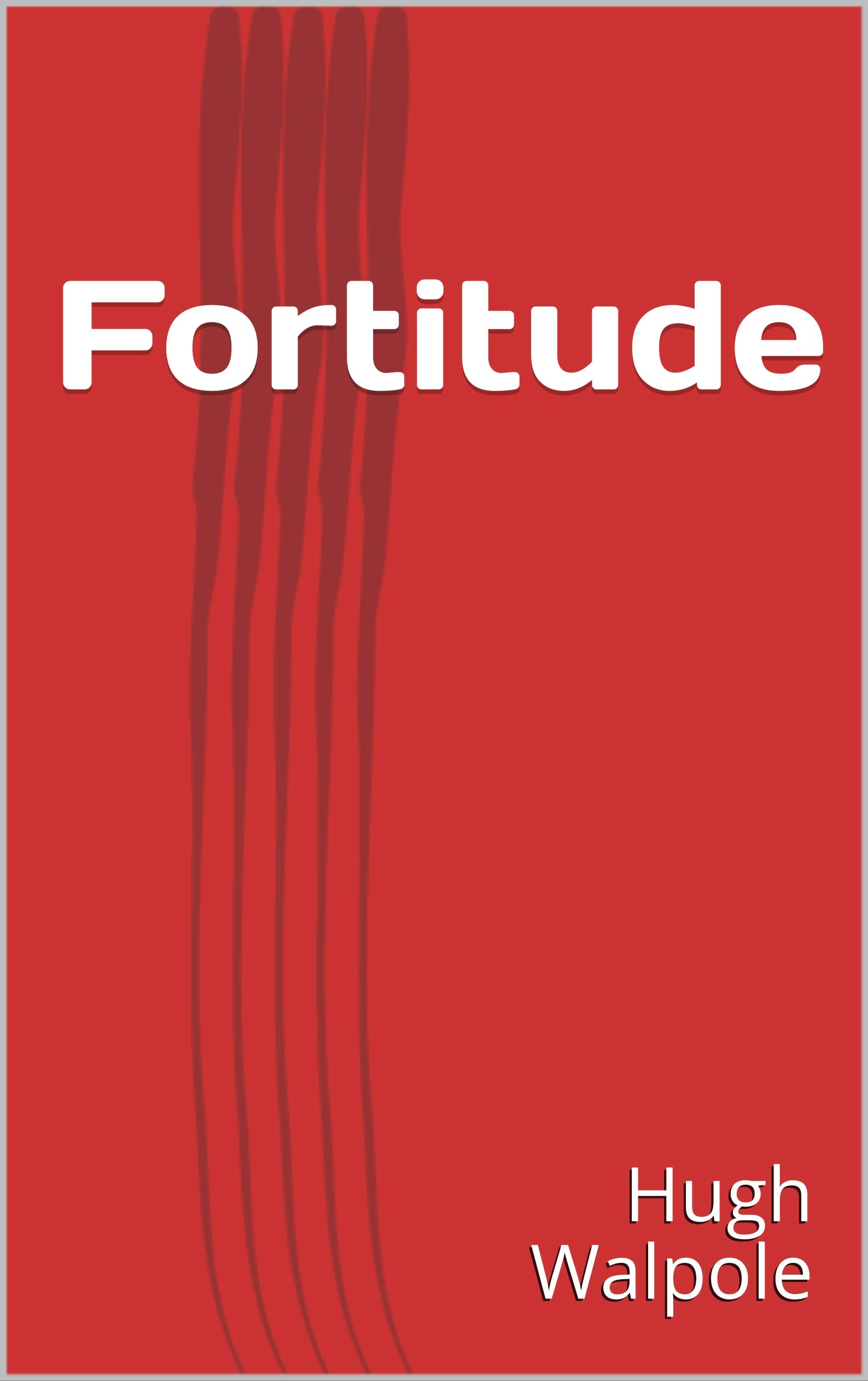 Fortitude by Hugh Walpole | Goodreads