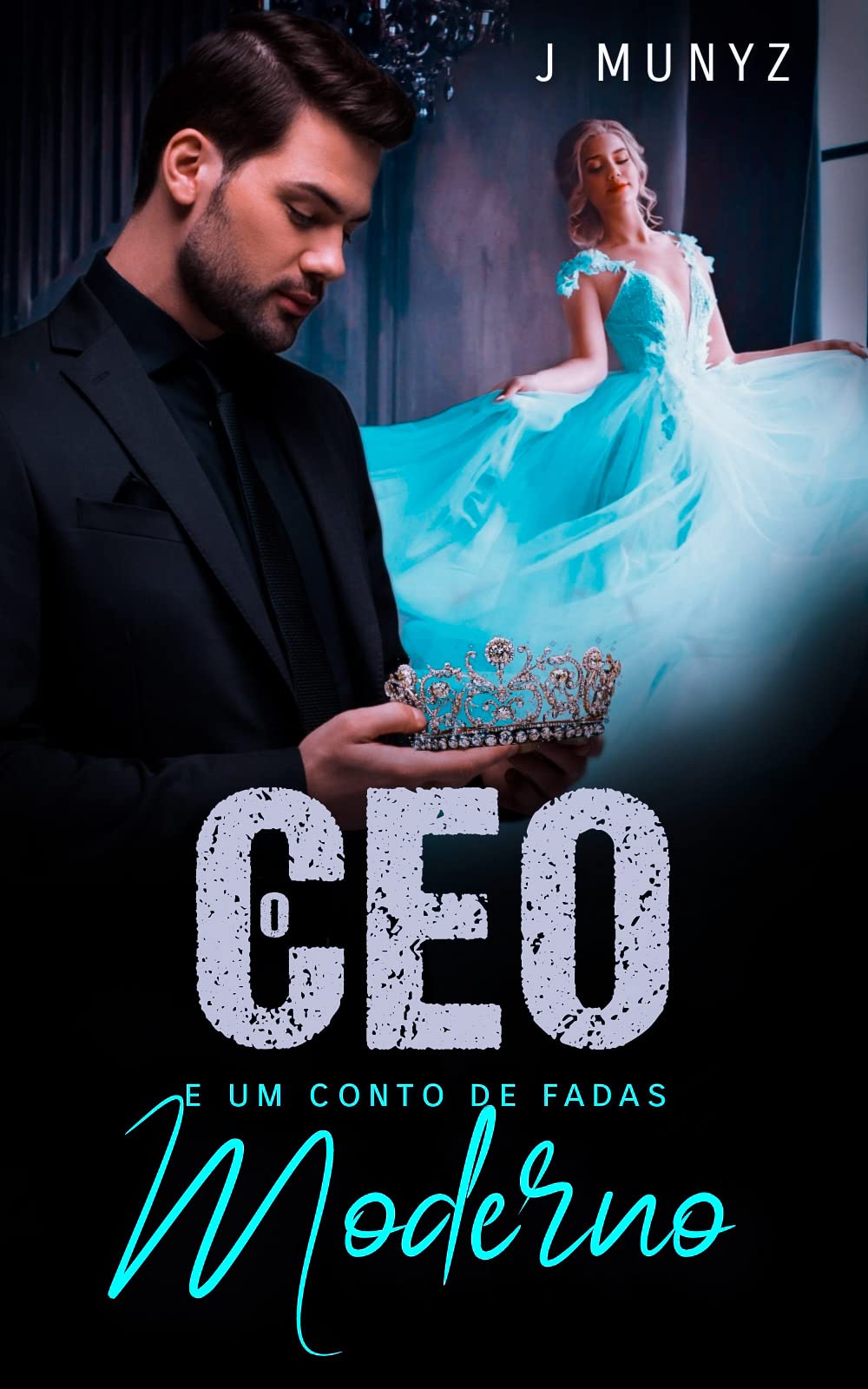 O CEO e um conto de fadas moderno (Portuguese Edition) by J. Munyz | Goodreads