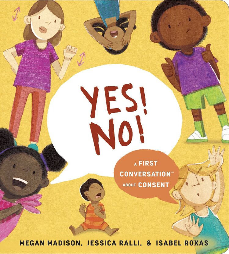 Yes! No!: A First Conversation About Consent by Megan Madison | Goodreads