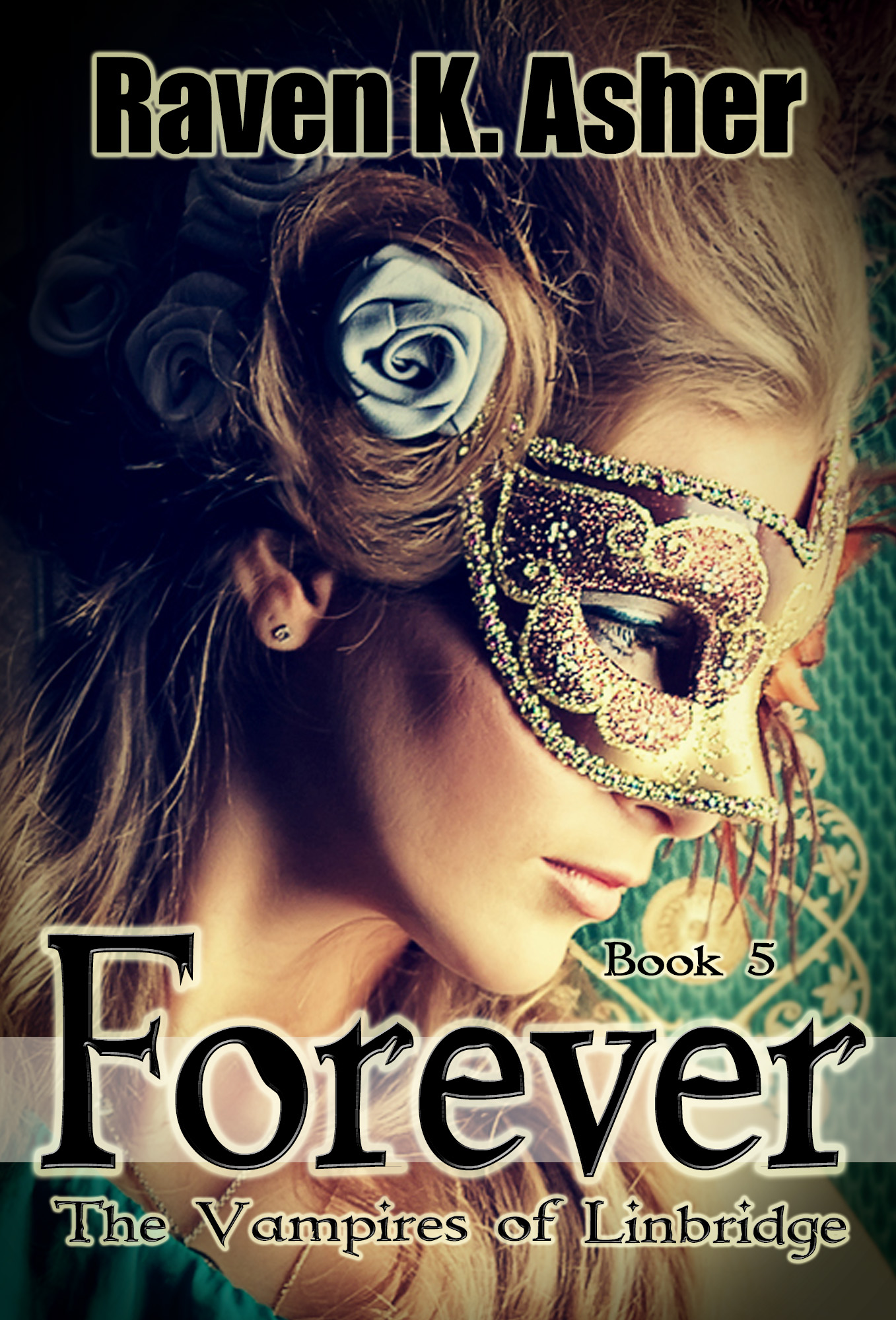 Forever (The Vampires of Linbridge #5) by Raven K. Asher | Goodreads