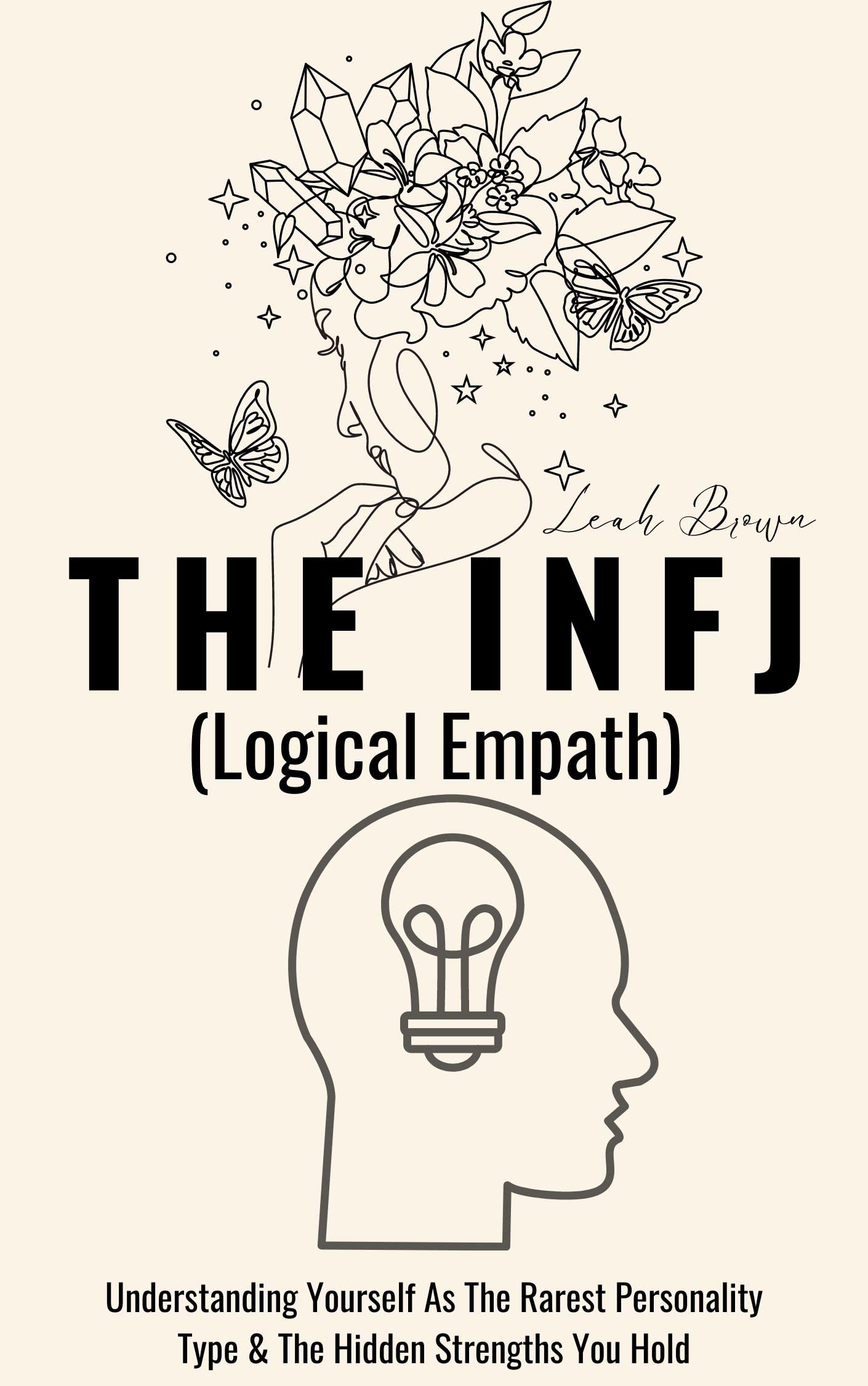 The INFJ (Logical Empath) : Understanding Yourself As The Rarest ...
