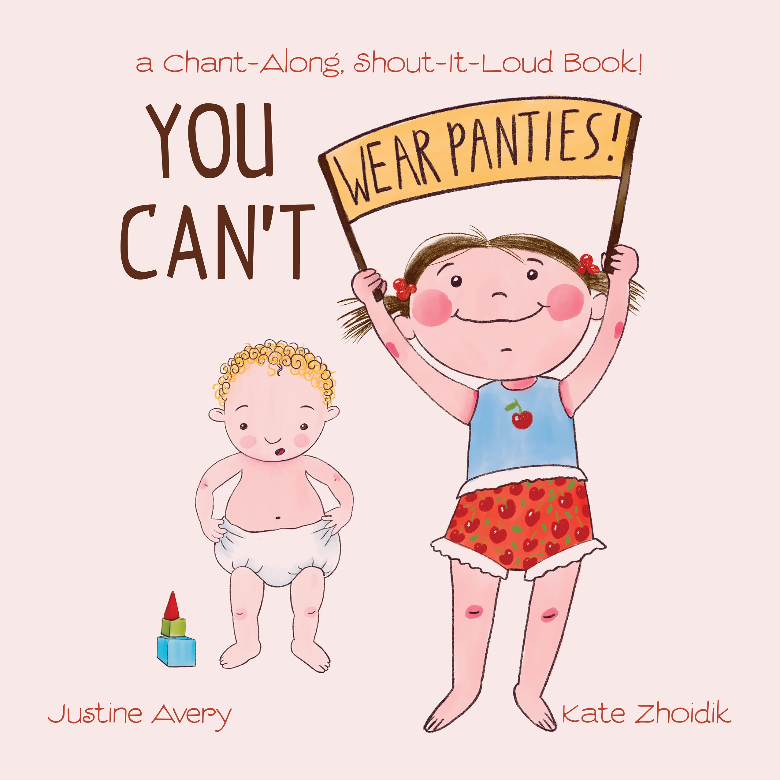 You Can't Wear Panties!: a Chant-Along, Shout-It-Loud Book! by Justine ...