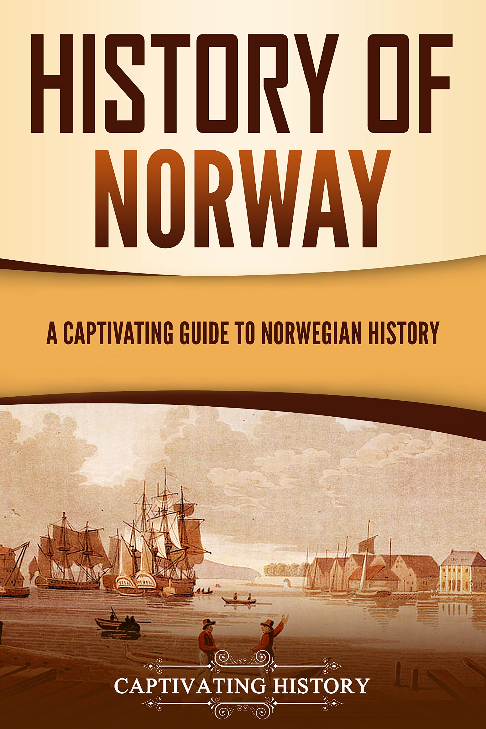 History of Norway: A Captivating Guide to Norwegian History by ...
