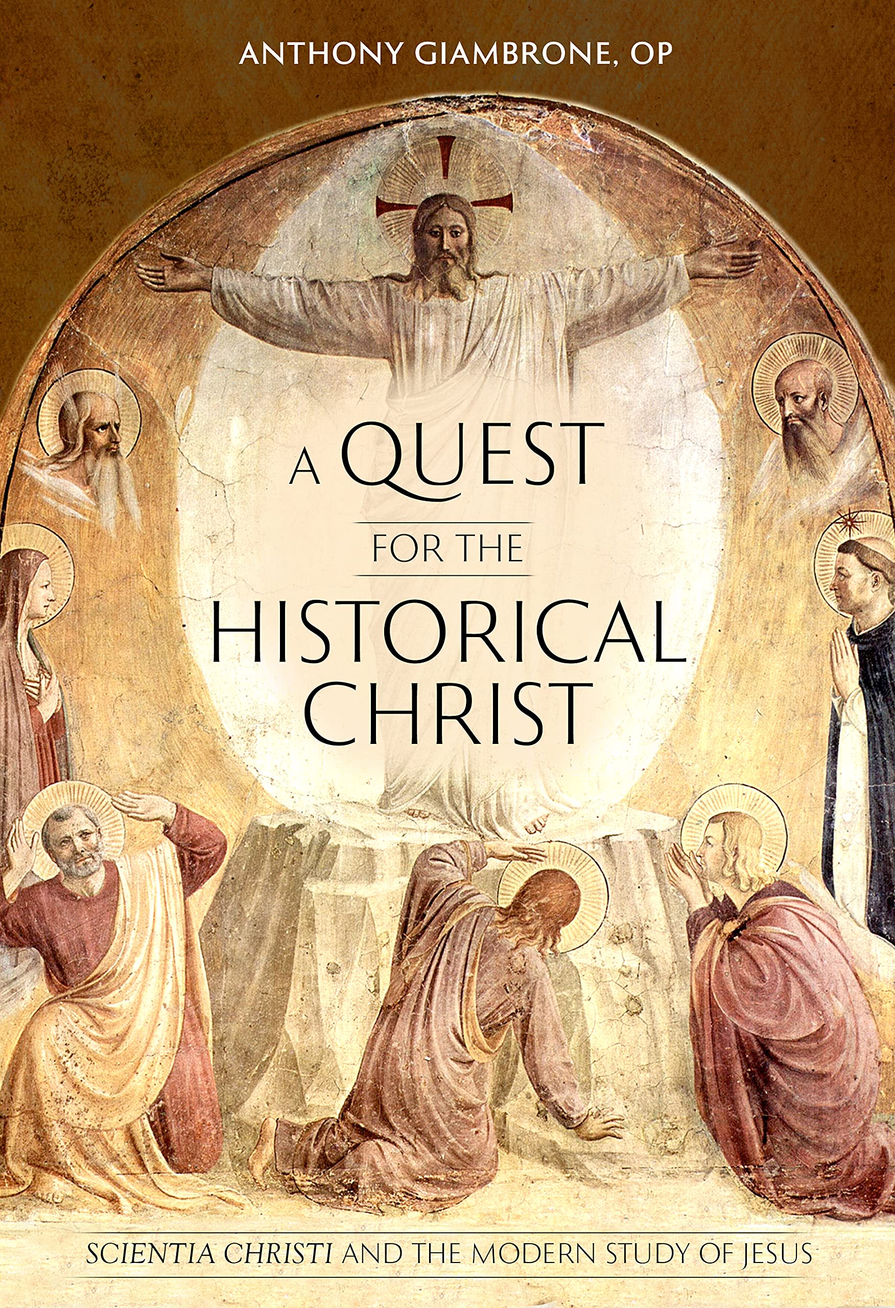 A Quest for the Historical Christ: Scientia Christi and the Modern ...
