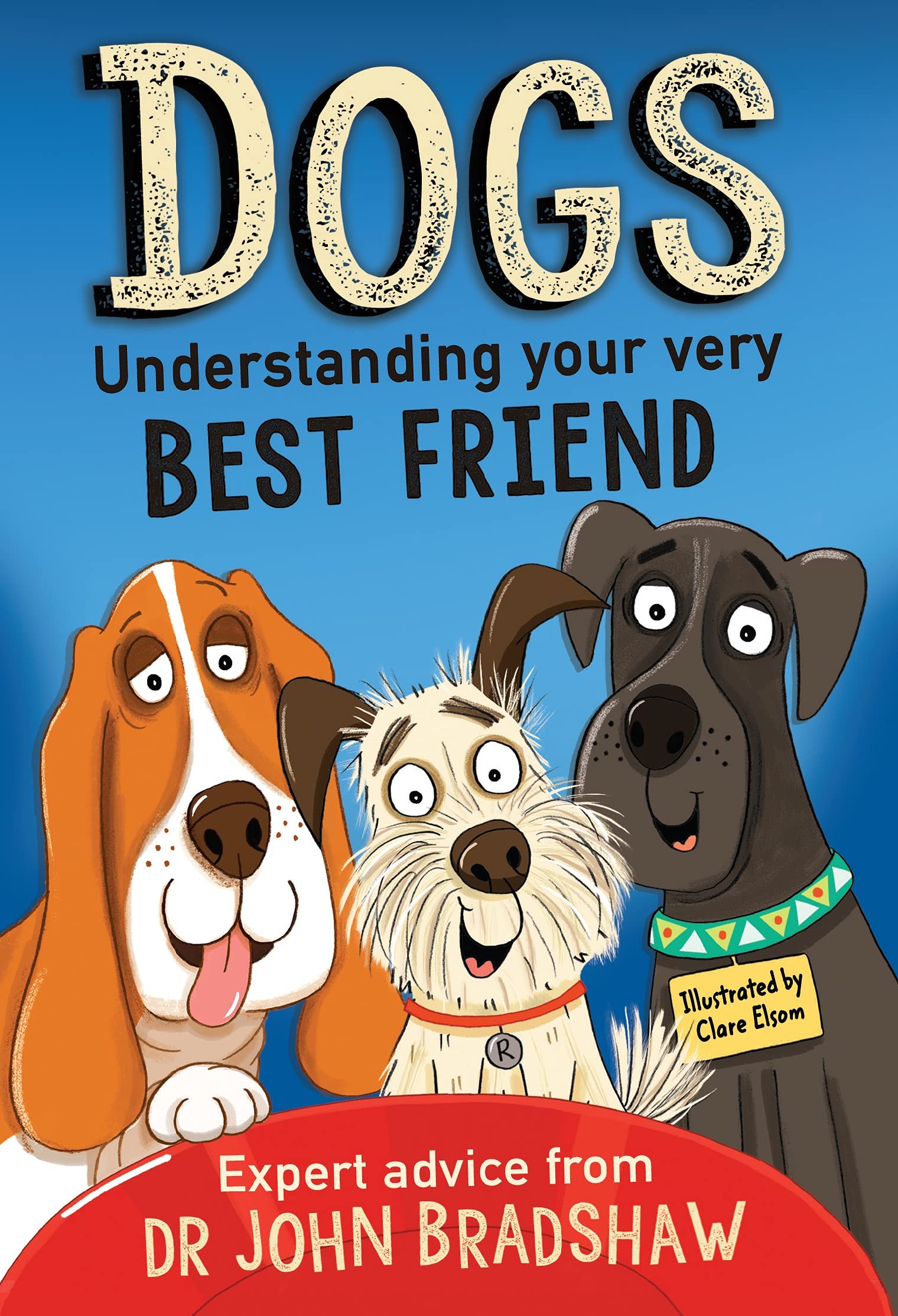 Dogs: Understanding Your Very Best Friend by John Bradshaw | Goodreads