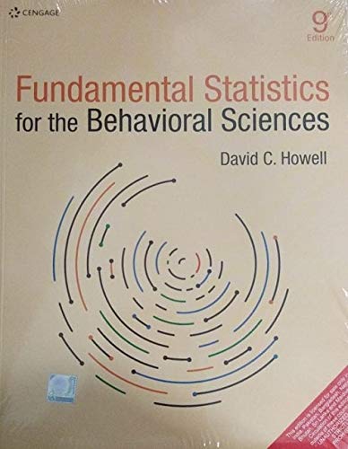 FUNDAMENTAL STATISTICS FOR THE BEHAVIORAL SCIENCE, 9TH EDITION by DAVID C HOWELL | Goodreads