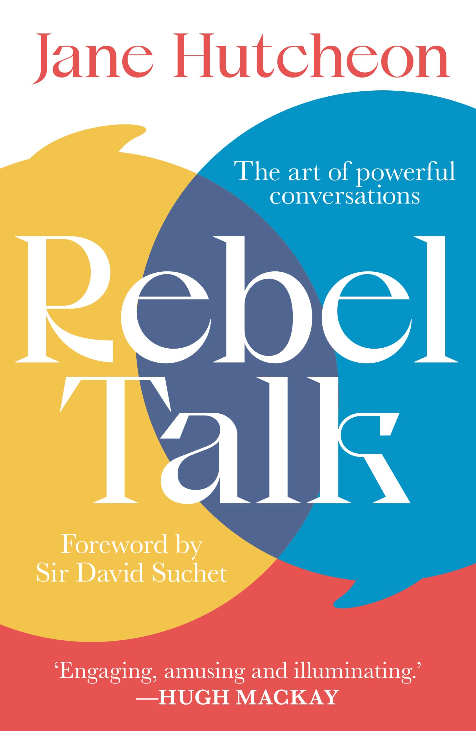 Rebel Talk: The art of powerful conversations by Jane Hutcheon | Goodreads