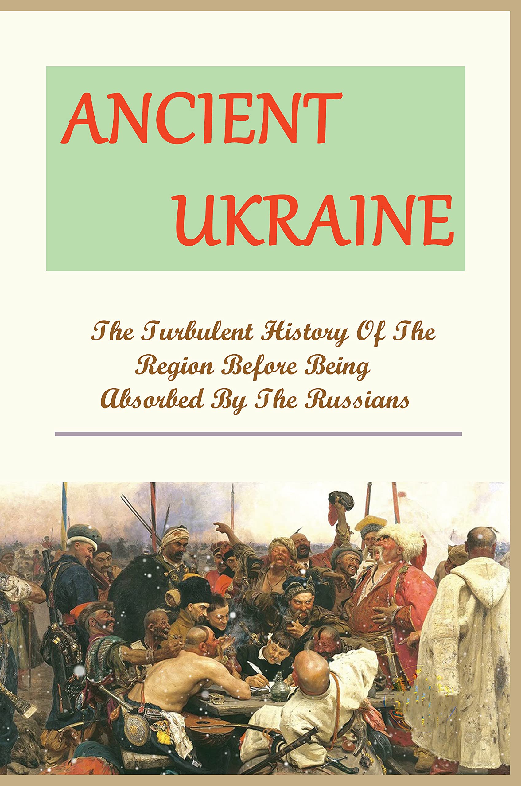 Ancient Ukraine: The Turbulent History Of The Region Before Being ...