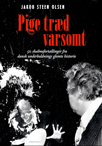 Pige træd varsomt by Jakob Steen Olsen | Goodreads