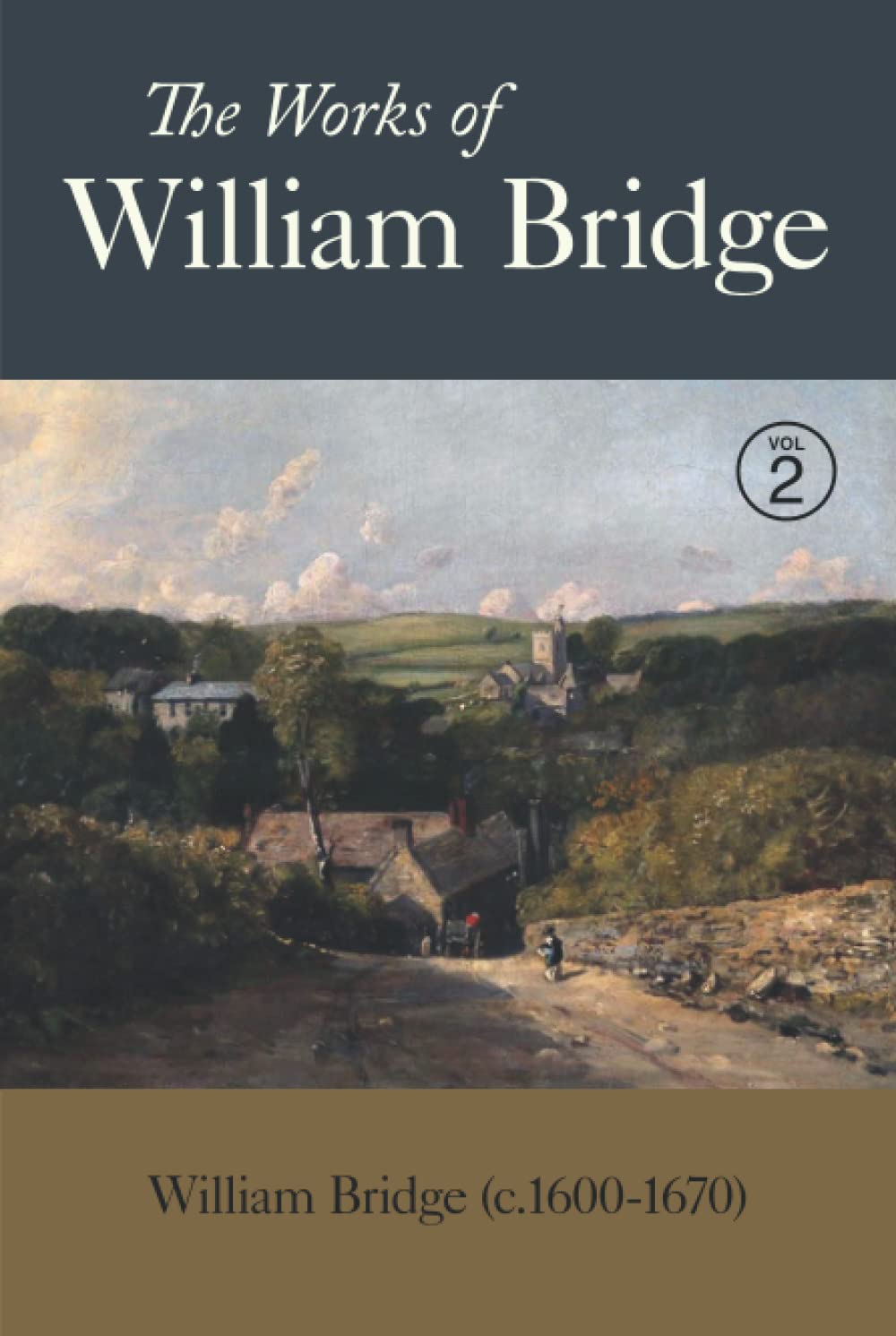 The Works of William Bridge: Vol. 2 Includes: A Lifting up for the ...