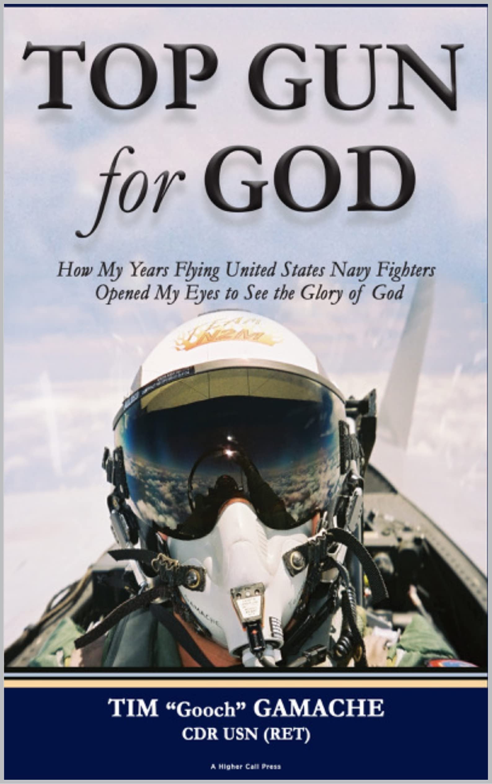 Top Gun for God: How My Years Flying United States Navy Fighters Opened ...