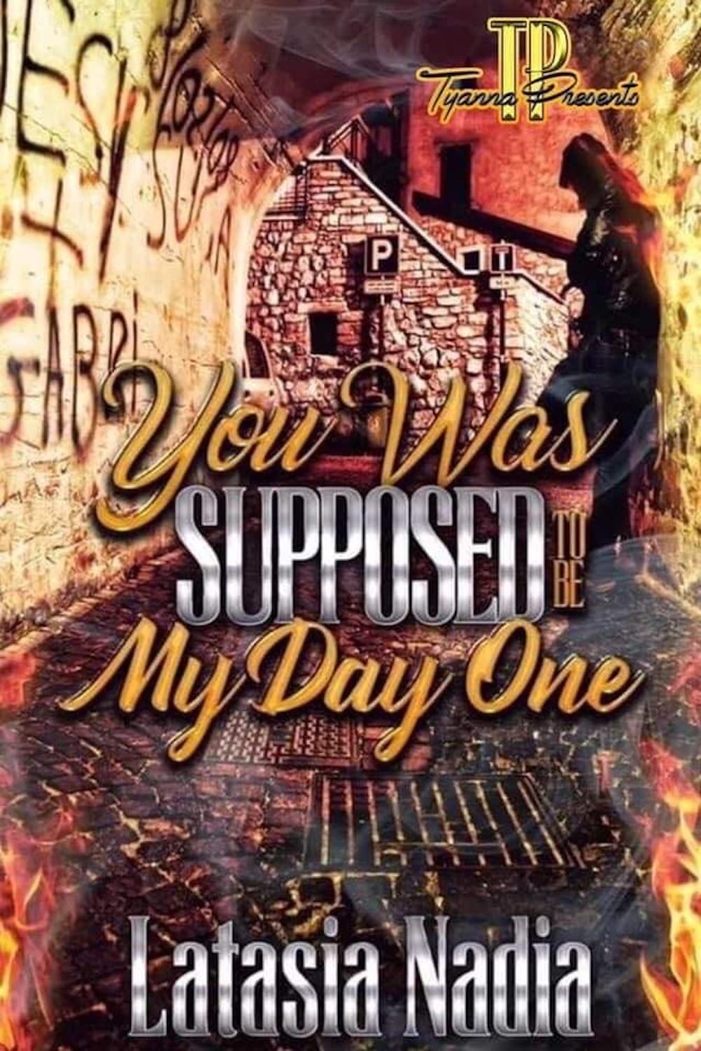 You Was Supposed To Be My Day One by Latasia Nadia | Goodreads
