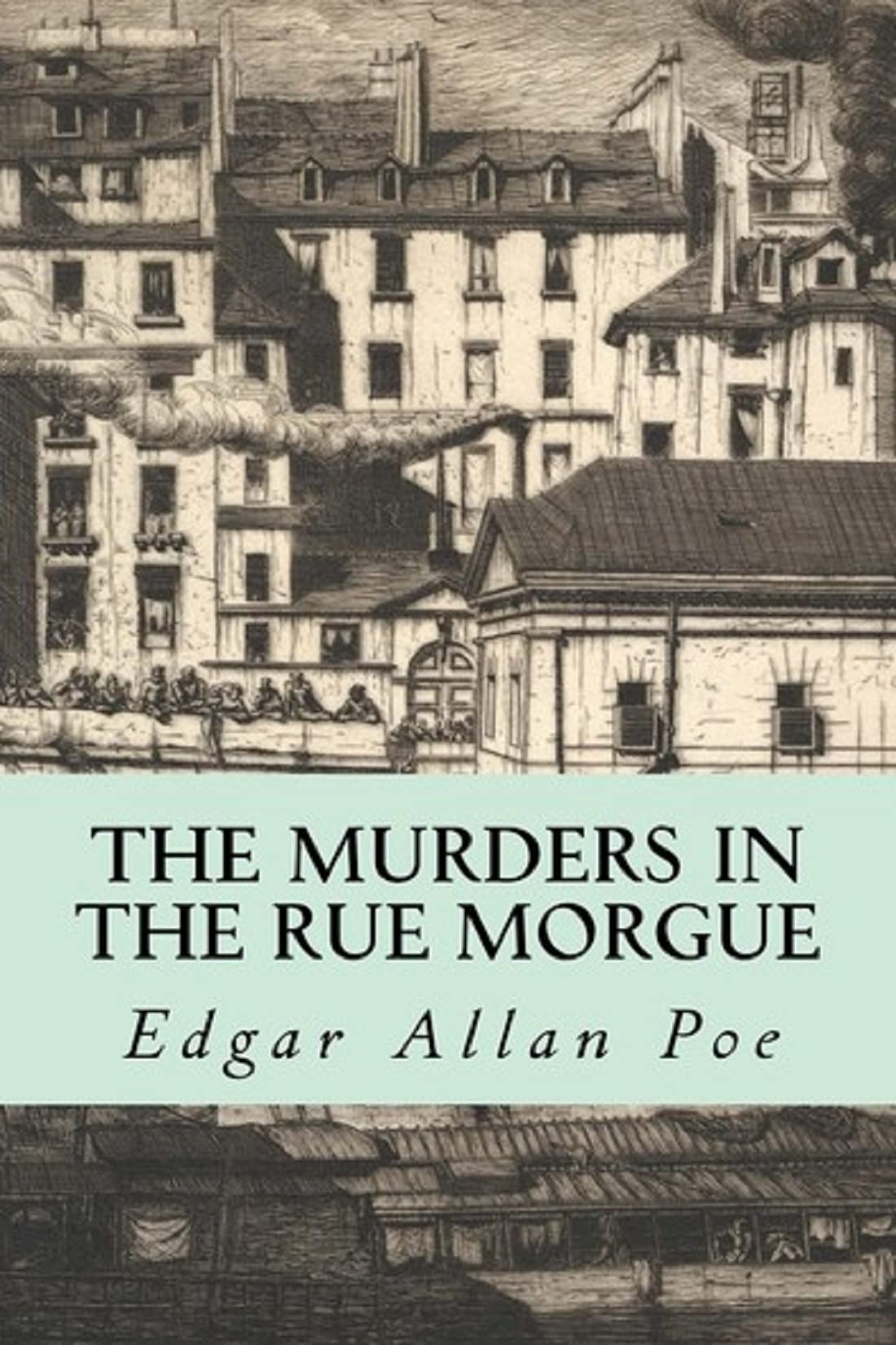 The Murders in the Rue Morgue: Edgar Allan Poe (Mystery and Crime ...