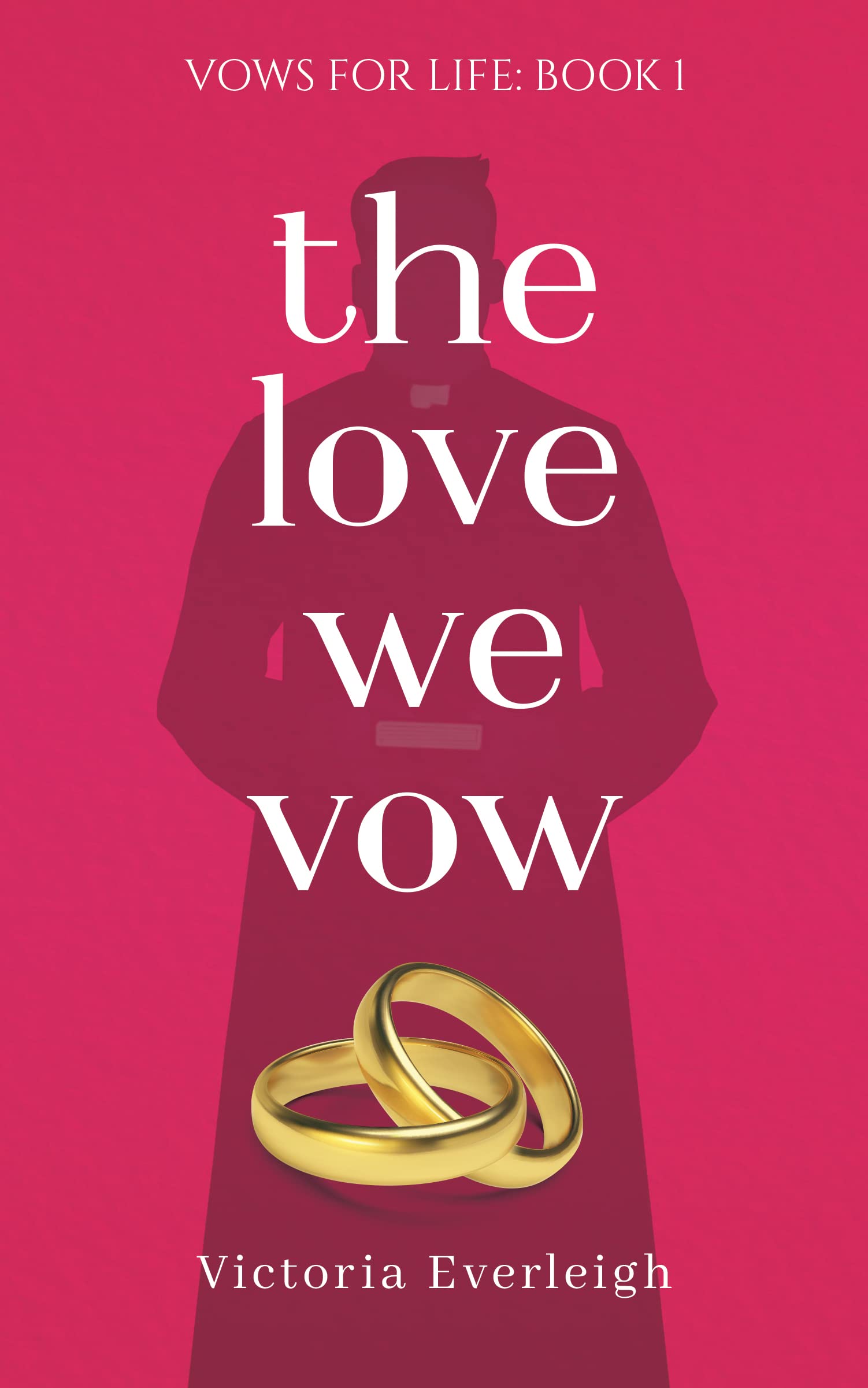 The Love We Vow (Vows for Life #1) by Victoria Everleigh | Goodreads