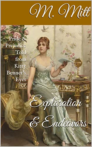 Exploration & Endeavors: Pride & Prejudice Told from the Eyes of Kitty ...