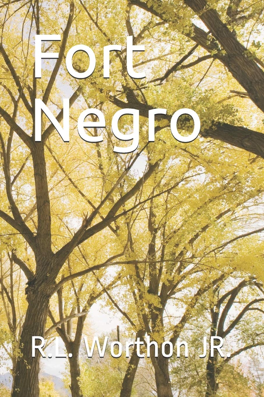 Fort Negro: The Screenplay by R. L. Worthon Jr. | Goodreads