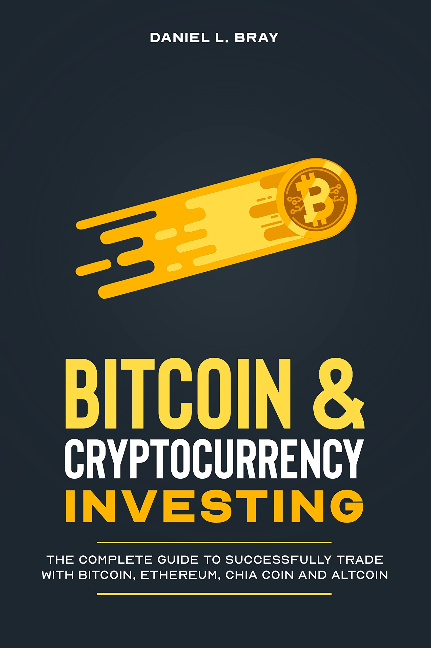 Bitcoin & Cryptocurrency Investing: The Complete Guide To Successfully Trade with Bitcoin ...