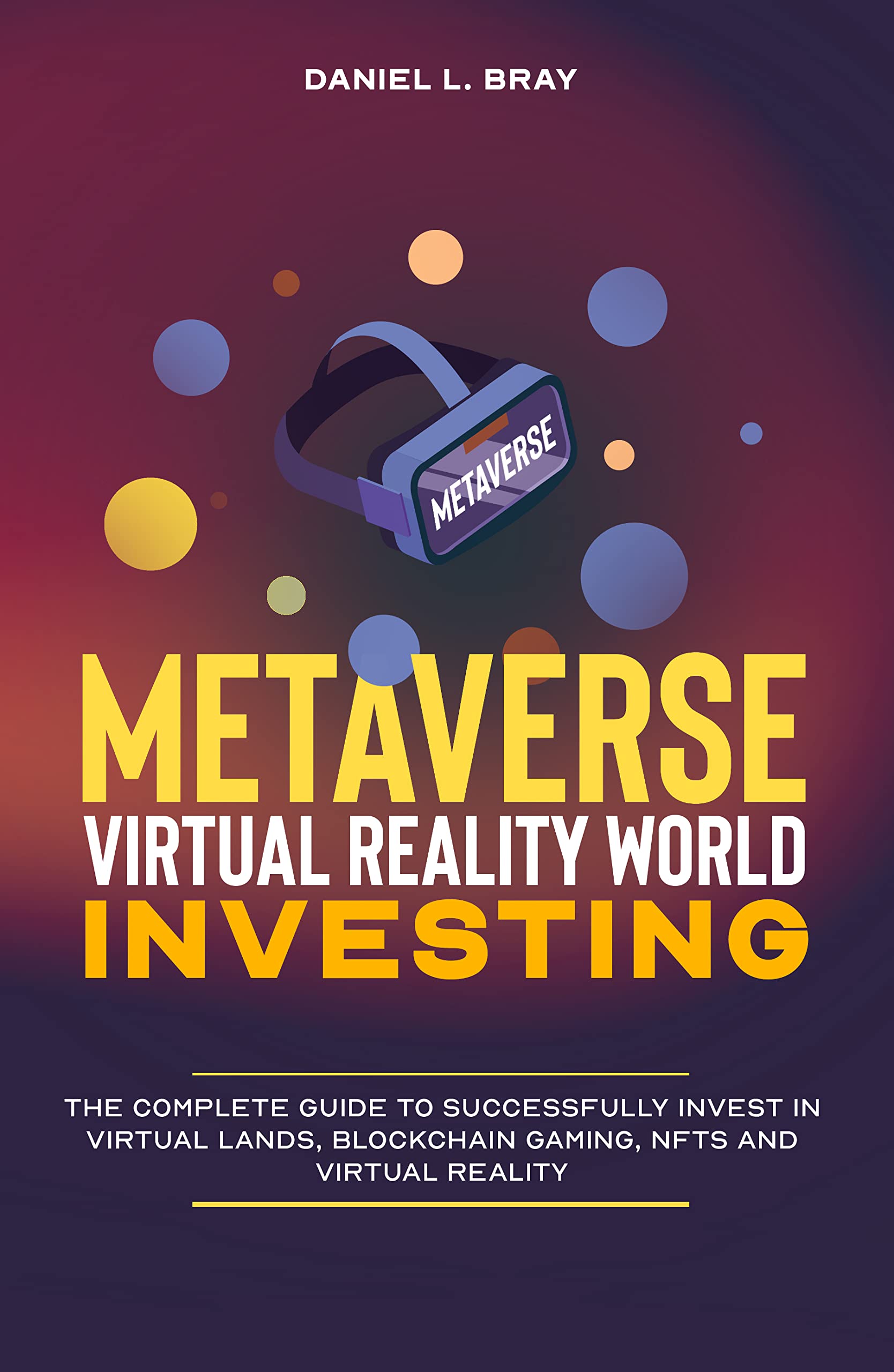 Metaverse &Virtual Reality World Investing: The Complete Guide to ...