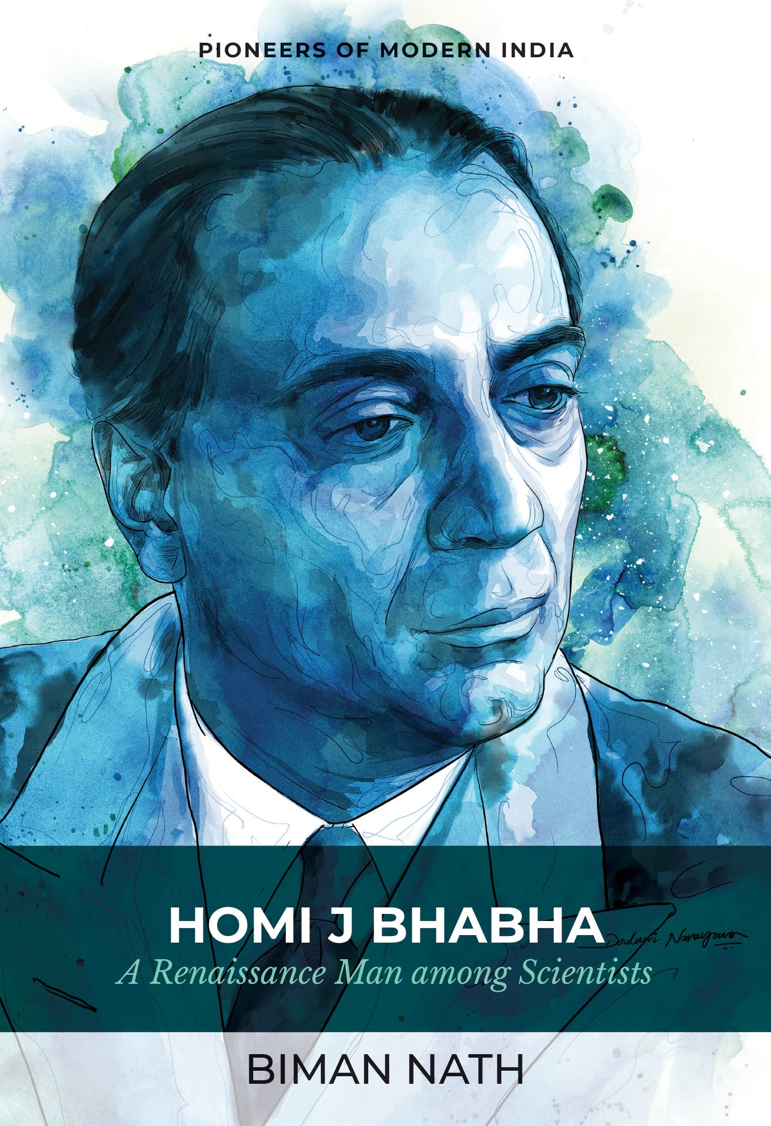 Homi J Bhabha: A Renaissance Man among Scientists by Biman Nath | Goodreads