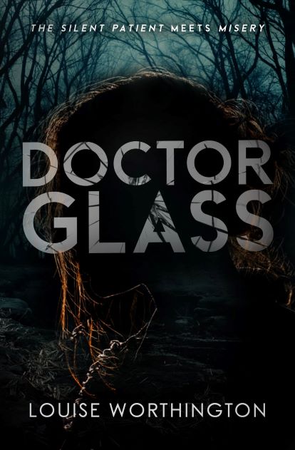 Doctor Glass by Louise Worthington | Goodreads