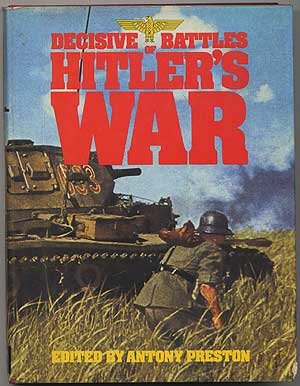 Decisive Battles Hitler's War by Antony Preston | Goodreads