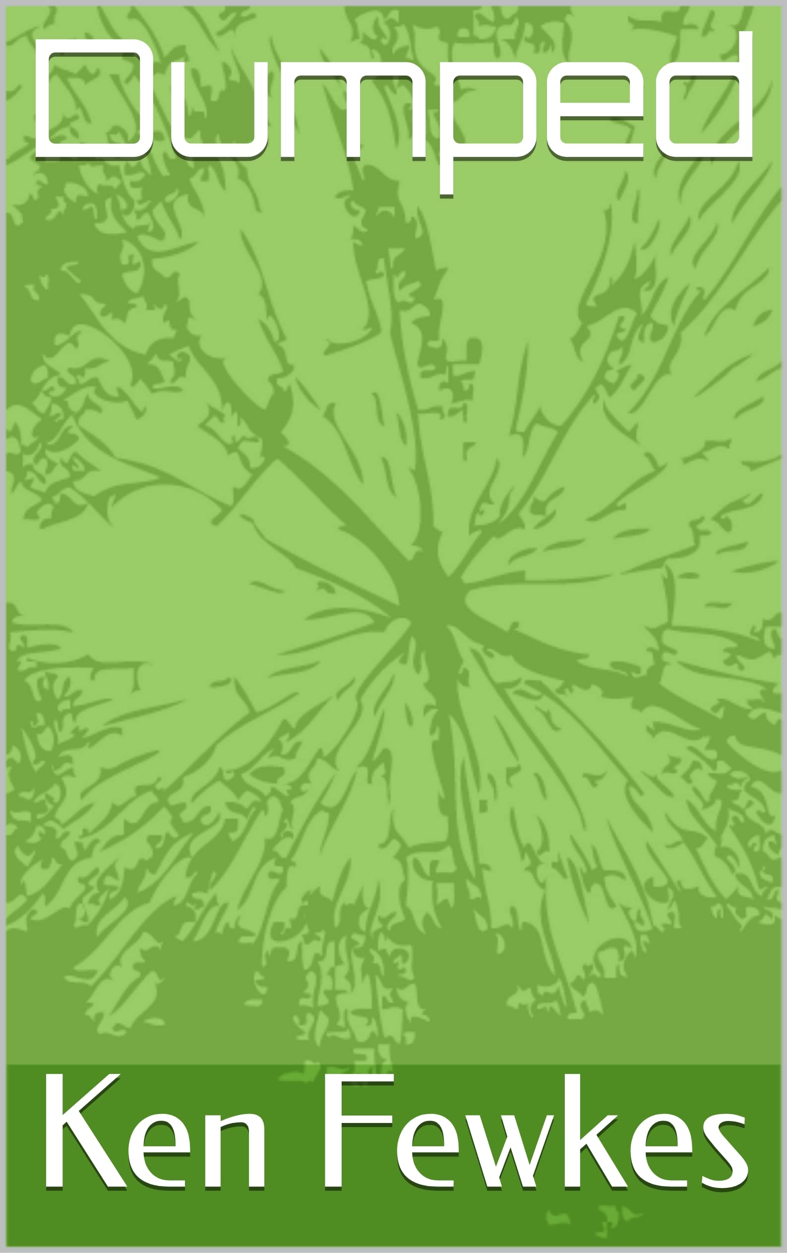 Dumped by Ken Fewkes | Goodreads