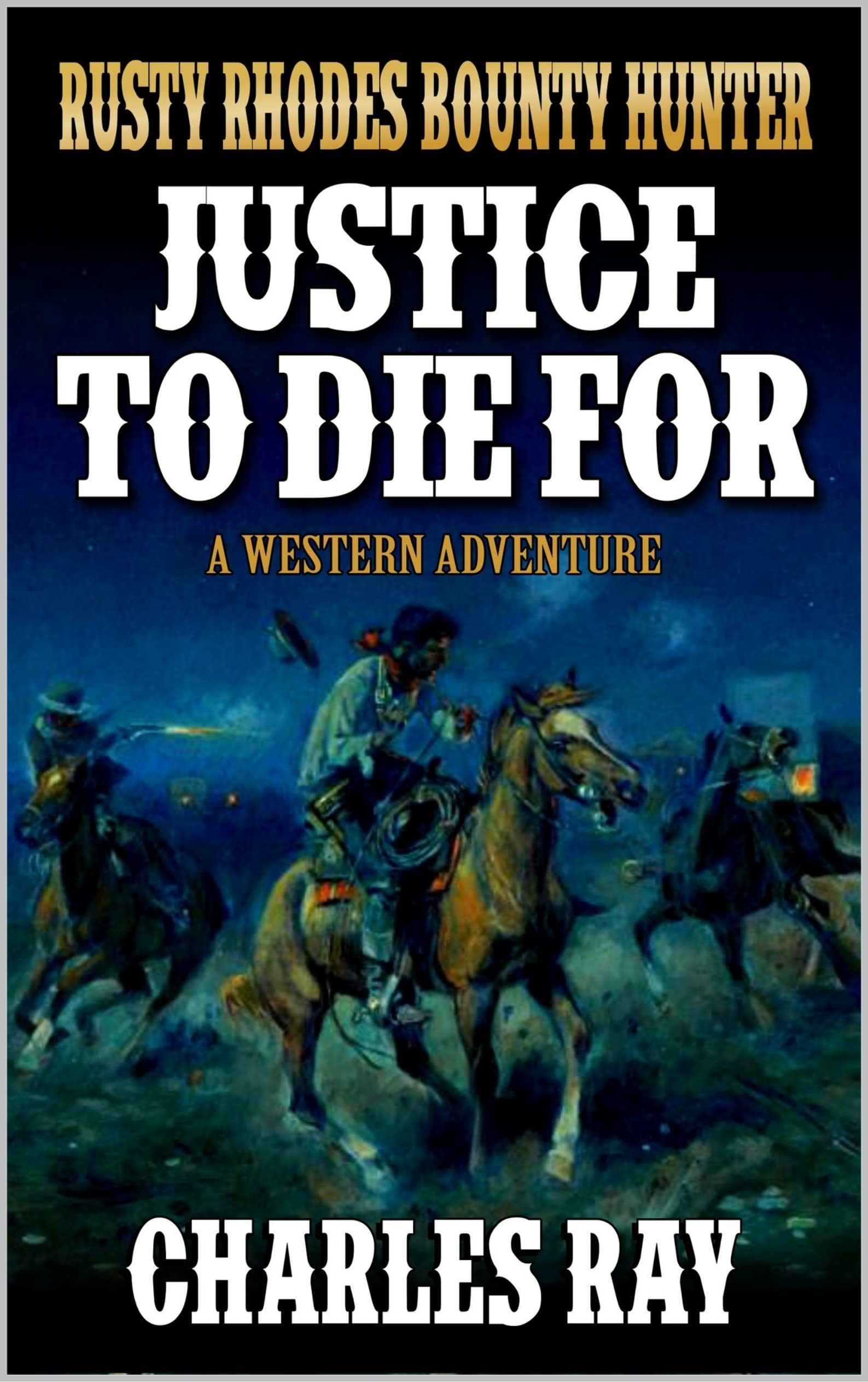 Rusty Rhodes: Bounty Hunter: Justice To Die For: A Western Adventure by ...