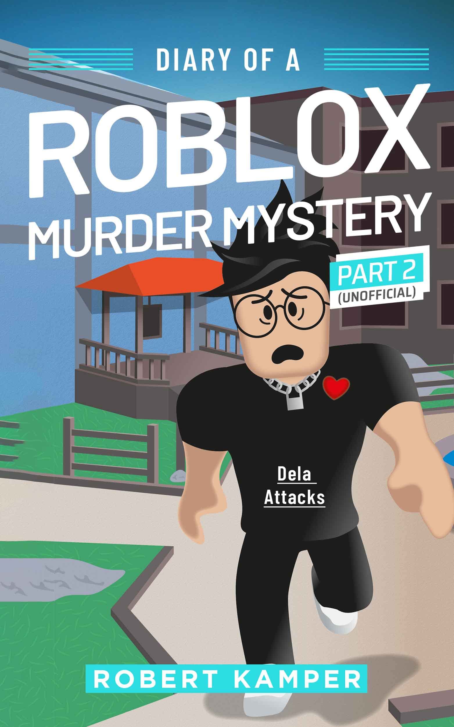 Diary of a Roblox Murder Mystery Part 2 (Unofficial): Dela Attacks by ...