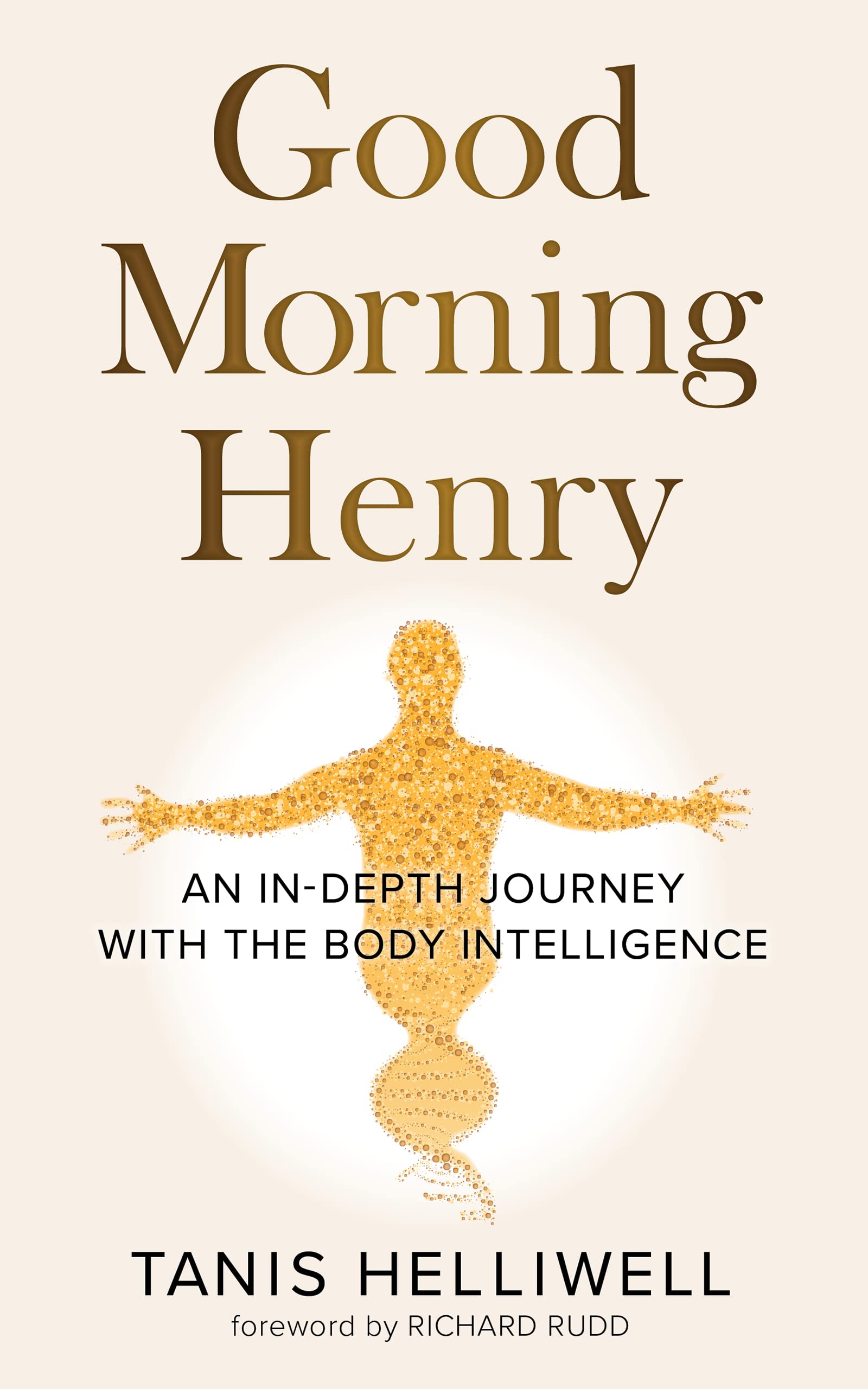 Good Morning Henry: An In-Depth Journey With the Body Intelligence by ...