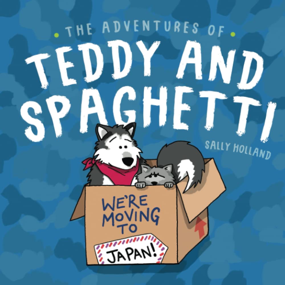 The Adventures of Teddy and Spaghetti: We're Moving To Japan! by Sally ...