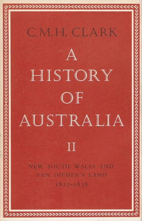 A History of Australia, II: New South Wales and Van Diemen's Land, 1822 ...
