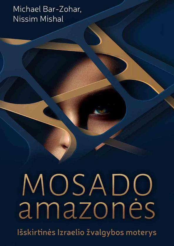 Mosado amazonės: išskirtinės Izraelio žvalgybos moterys by Michael Bar ...