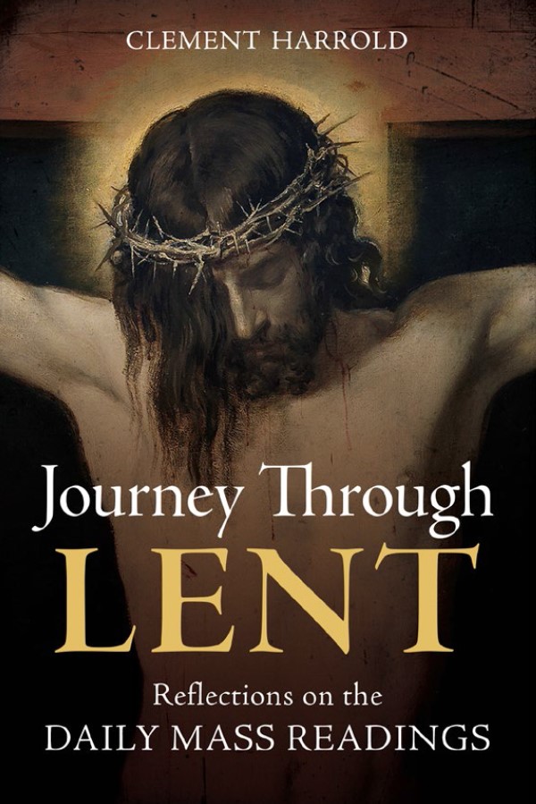 Journey Through Lent: Reflections on the Daily Mass Readings by Clement ...