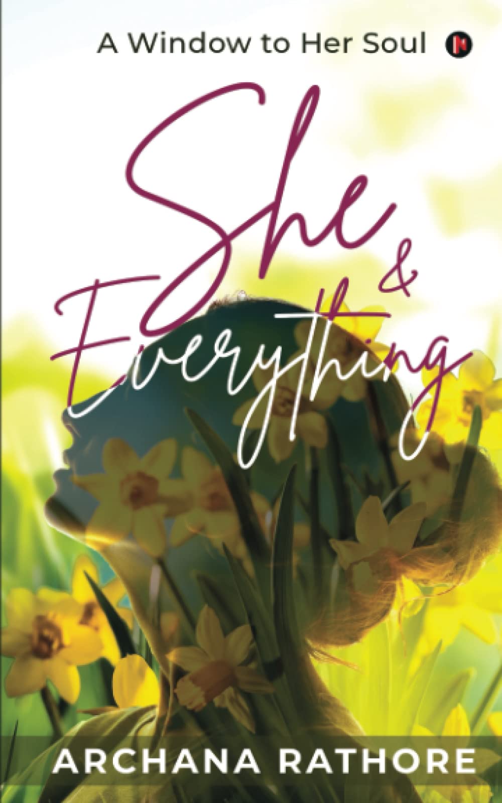 She and Everything: A Window to Her Soul by Archana Rathore | Goodreads