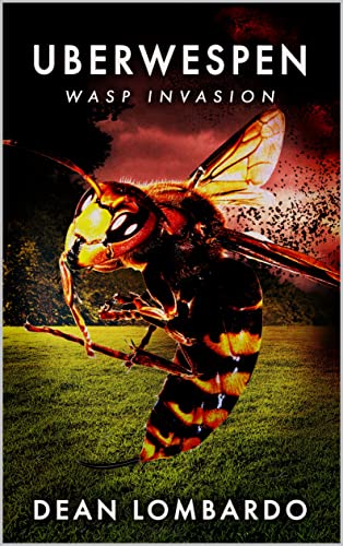 Uberwespen: Wasp Invasion by Dean Lombardo | Goodreads