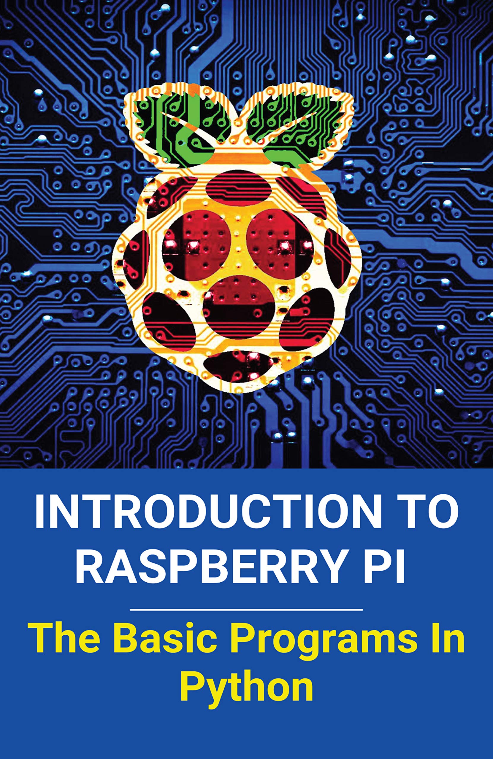 Introduction To Raspberry Pi The Basic Programs In Python Raspberry 6437