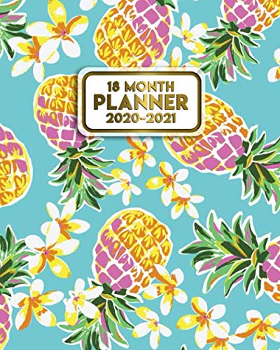 18 Month Planner 2020-2021: Funky Pineapple Floral Weekly & Daily ...